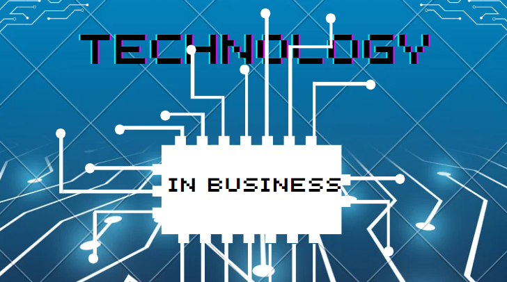 What is the Role of Technology in Business?